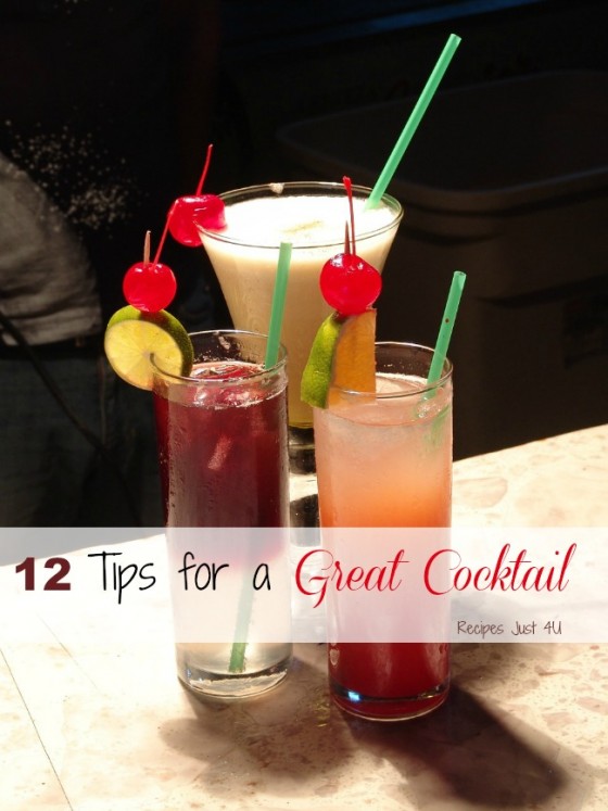 12 Tips for Making a Great Cocktail